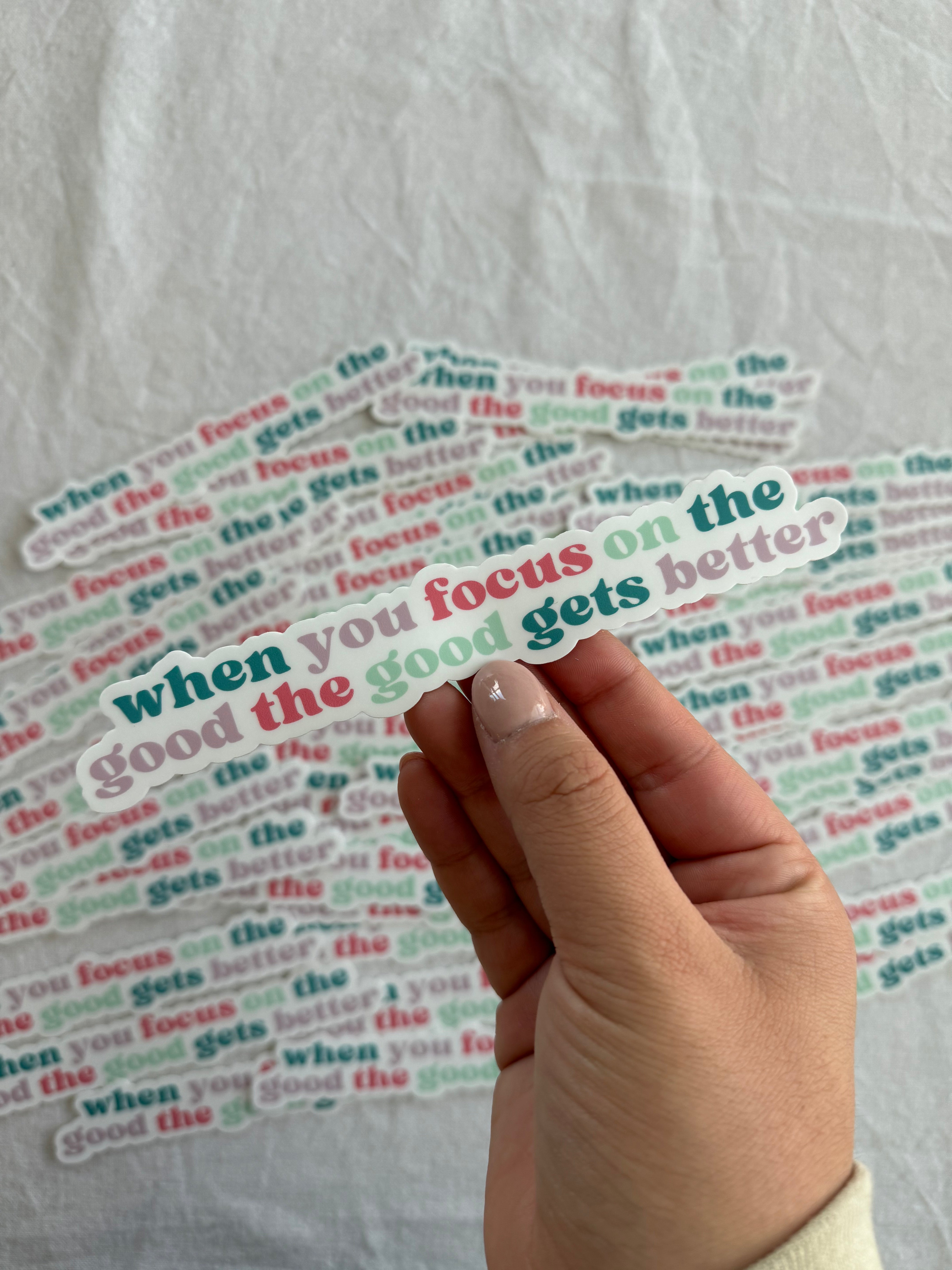 When You Focus On The Good Sticker – carefreemindco